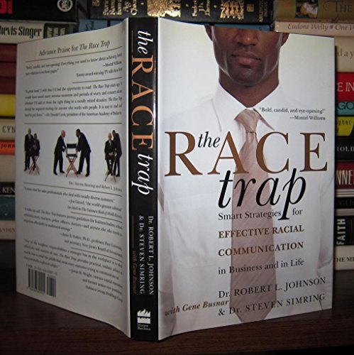 The Race Trap: Smart Strategies for Effective Racial Communication in ...