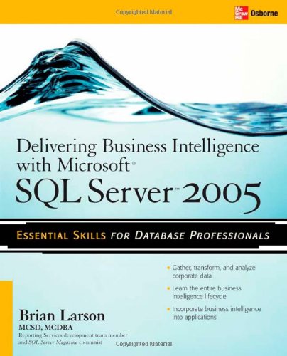 Delivering Business Intelligence with Microsoft SQL Server 2005: Utilize Micros 9780072260908 ...
