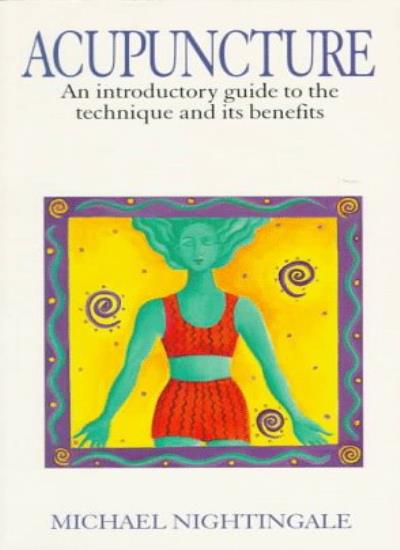Acupuncture: An Introductory Guide to the Technique and Its Benefits By ...