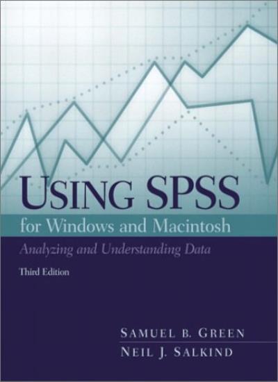 Using SPSS for the Windows and Macintosh: Analyzing and Understanding ...