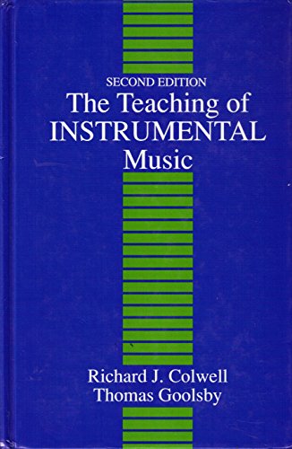 The Teaching of Instrumental Music By Dr. Richard J. Colwell, Thomas W ...