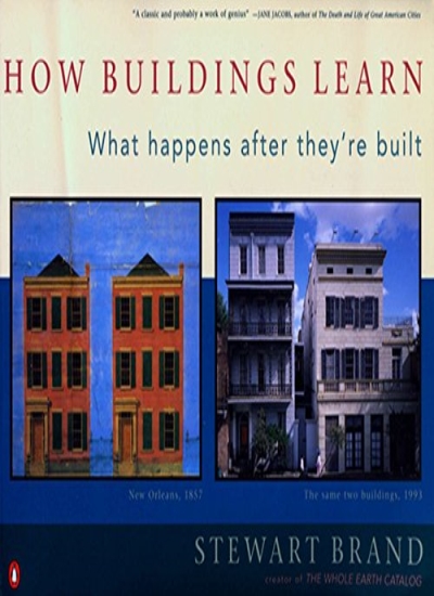HOW BUILDINGS LEARN: What Happens After They're Built By Stewar ...
