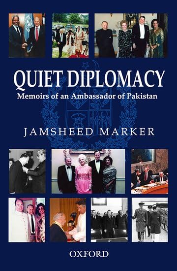 Quiet Diplomacy: Memoirs of an Ambassador By Marker, Jamsheed Jamsheed ...