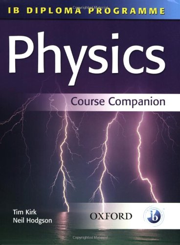 Physics: Physics Course Companion (IB Diploma Programme) By Tim Kirk ...