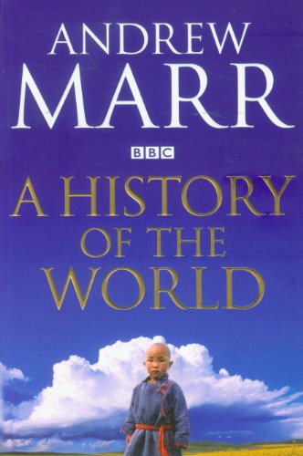 A History of the World By Andrew Marr. 9780230764309 9780230764309 ...