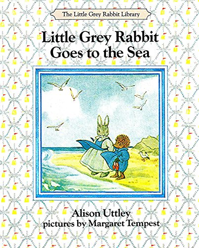 Little Grey Rabbit Goes to the Sea By Alison illustrated By Margaret ...