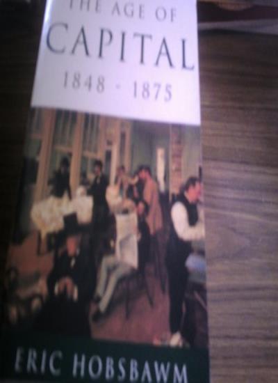 The Age of Capital, 1848-75 By E. J. Hobsbawm. 9780297816348 9780297816348 | eBay