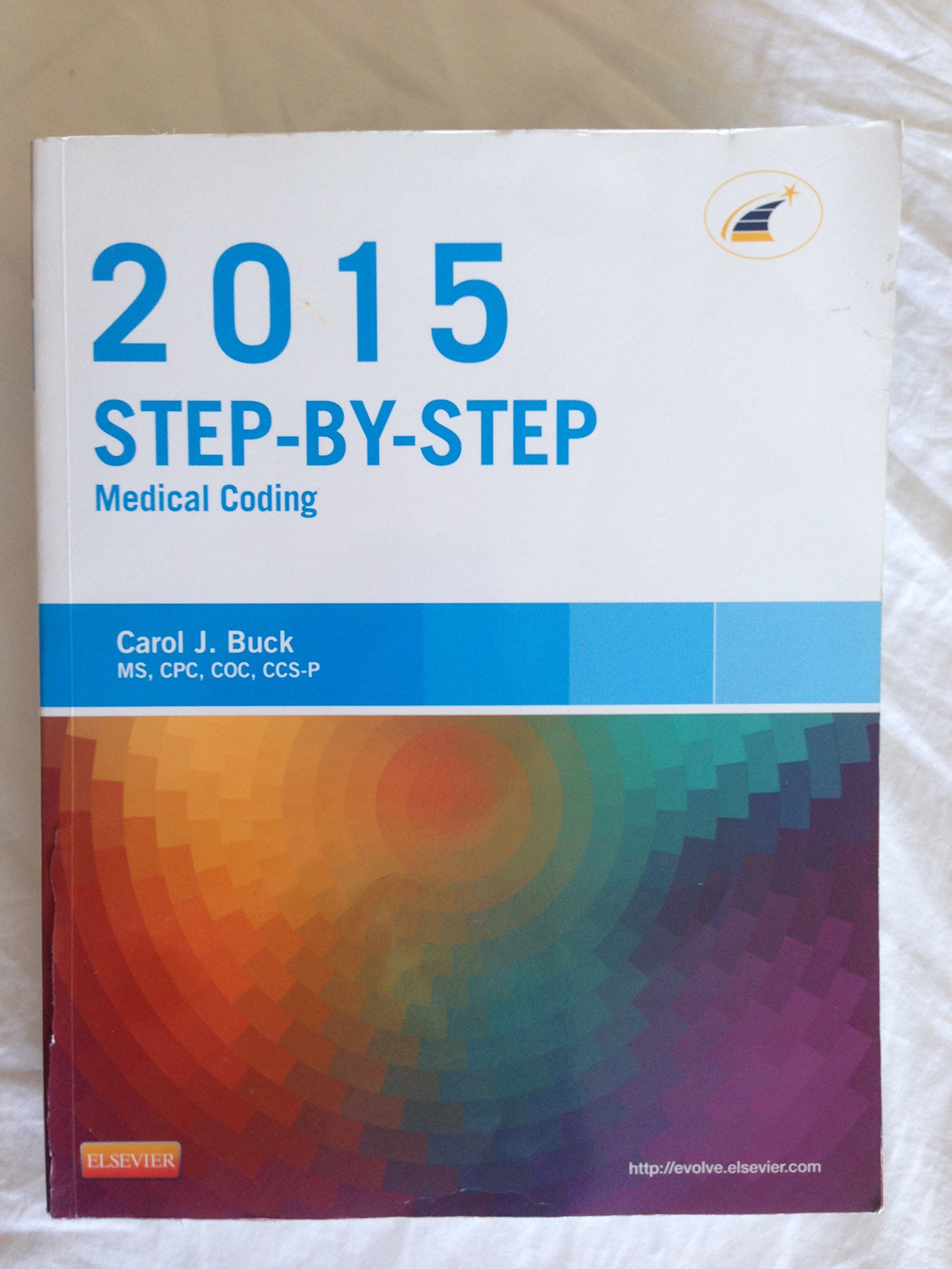 Step-by-Step Medical Coding, 2015 Edition By Buck, Carol J. Carol J ...
