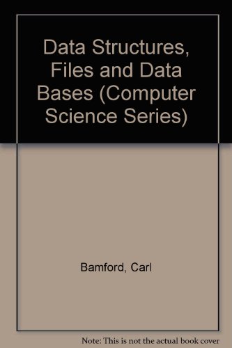 Data Structures, Files and Data Bases (Computer Science Series) By Carl Bamford 9780333436905 | eBay