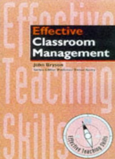 Effective Classroom Management (Effective Teaching Skills) By John ...
