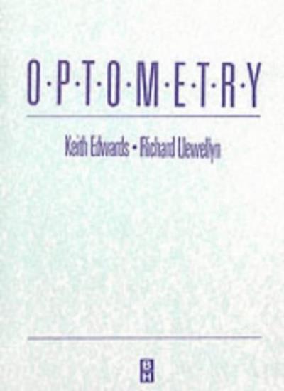Optometry By Keith H. Edwards BSc FCOptom DipCLP FAAO Dr. 9780407003095 ...