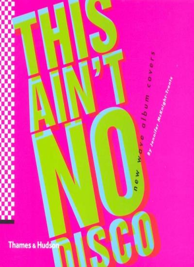 This Ain't No Disco: New Wave Album Covers By Jennifer McKnight-Trontz ...
