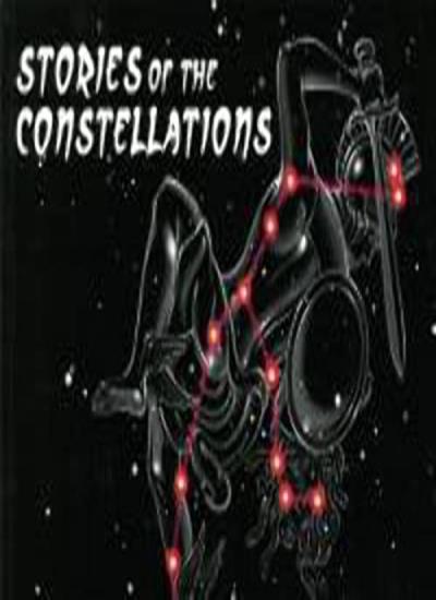 Stories of the Constellations: Myths and Legends of the Night Skies By ...