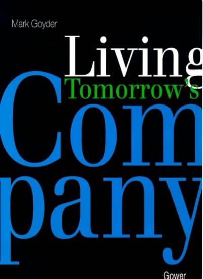 Living Tomorrow's Company By Mark Goyder 9780566080203 | eBay UK