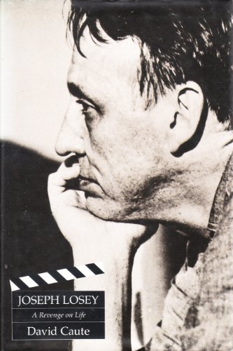 Joseph Losey: A Revenge on Life By David Caute. 9780571164493 195064100 ...