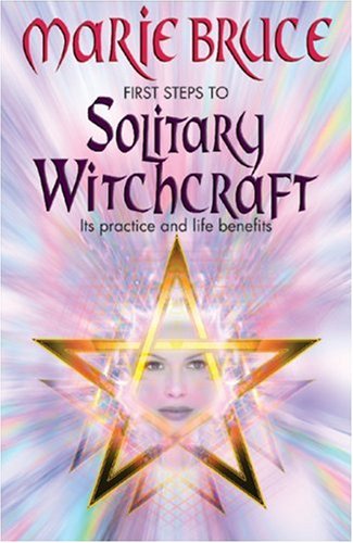 First Steps to Solitary Witchcraft: Its Practice and Life Benefits By Marie Bru 9780572030681 | eBay