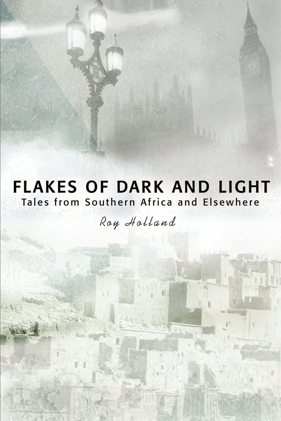 Flakes of Dark and Light: Tales from Southern Africa and Elsewhere By ...
