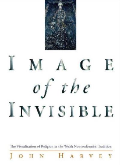 Image of the Invisible: Visualization of Religion in the Welsh ...