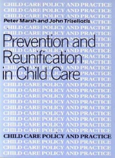 Prevention and Reunification (Child care policy and practice) By John ...