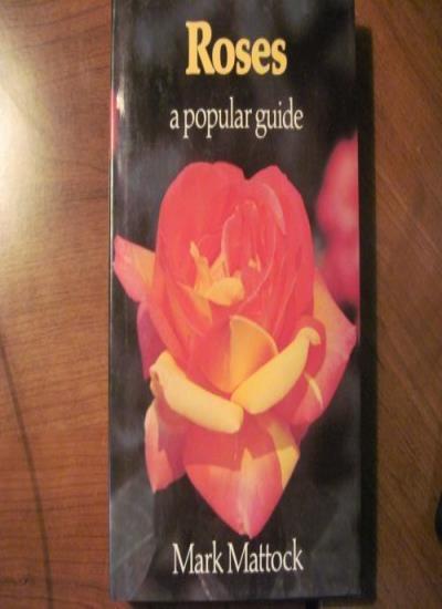 Roses: A Popular Guide By Mark Mattock 9780713709148 | eBay UK