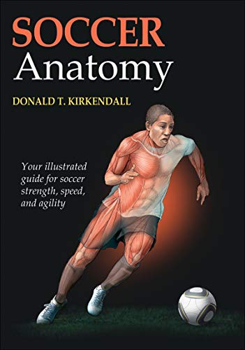 Soccer Anatomy (Sports Anatomy Series) By Donald KirKendall,Don R ...