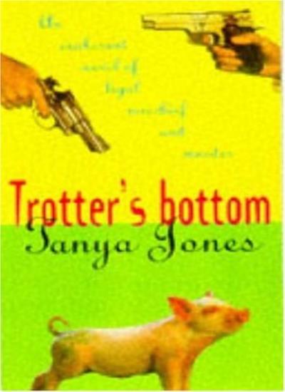 Trotter's Bottom By Tanya Jones. 9780747219484 9780747219484 | eBay UK