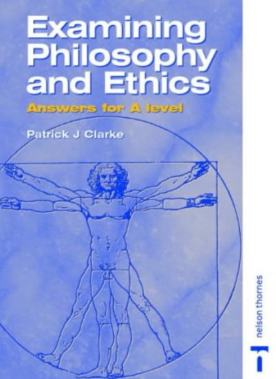 Examining Philosophy and Ethics Answers for A Level By Patrick Clarke 9780748760091 | eBay UK