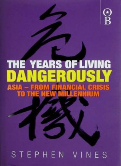 The Years of Living Dangerously: Asia - From Financial Crisis t ...