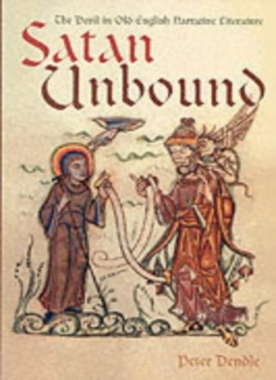 Satan Unbound: The Devil in Old English Narrative Literature By Peter ...