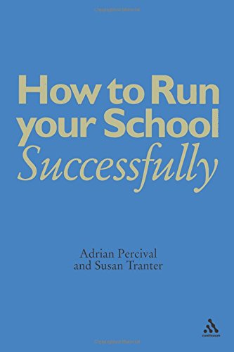 How to Run Your School Successfully By Adrian Percival,Susan Tranter ...