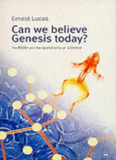 Can We Believe Genesis Today?: The Bible and the Questions of Science ...