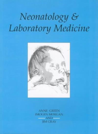 Neonatology and Laboratory Medicine By Imogen Morgan, Jim Gray, Anne ...