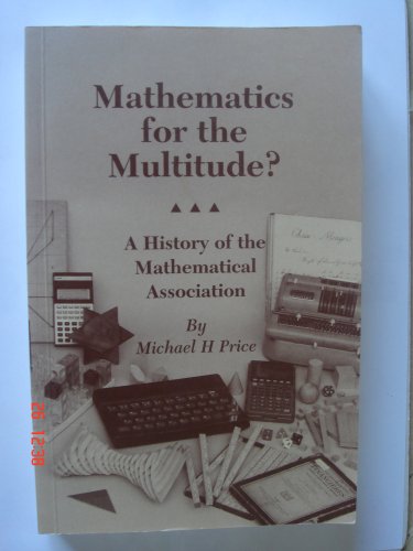 Mathematics for the Multitude? A History of the Mathematical ...