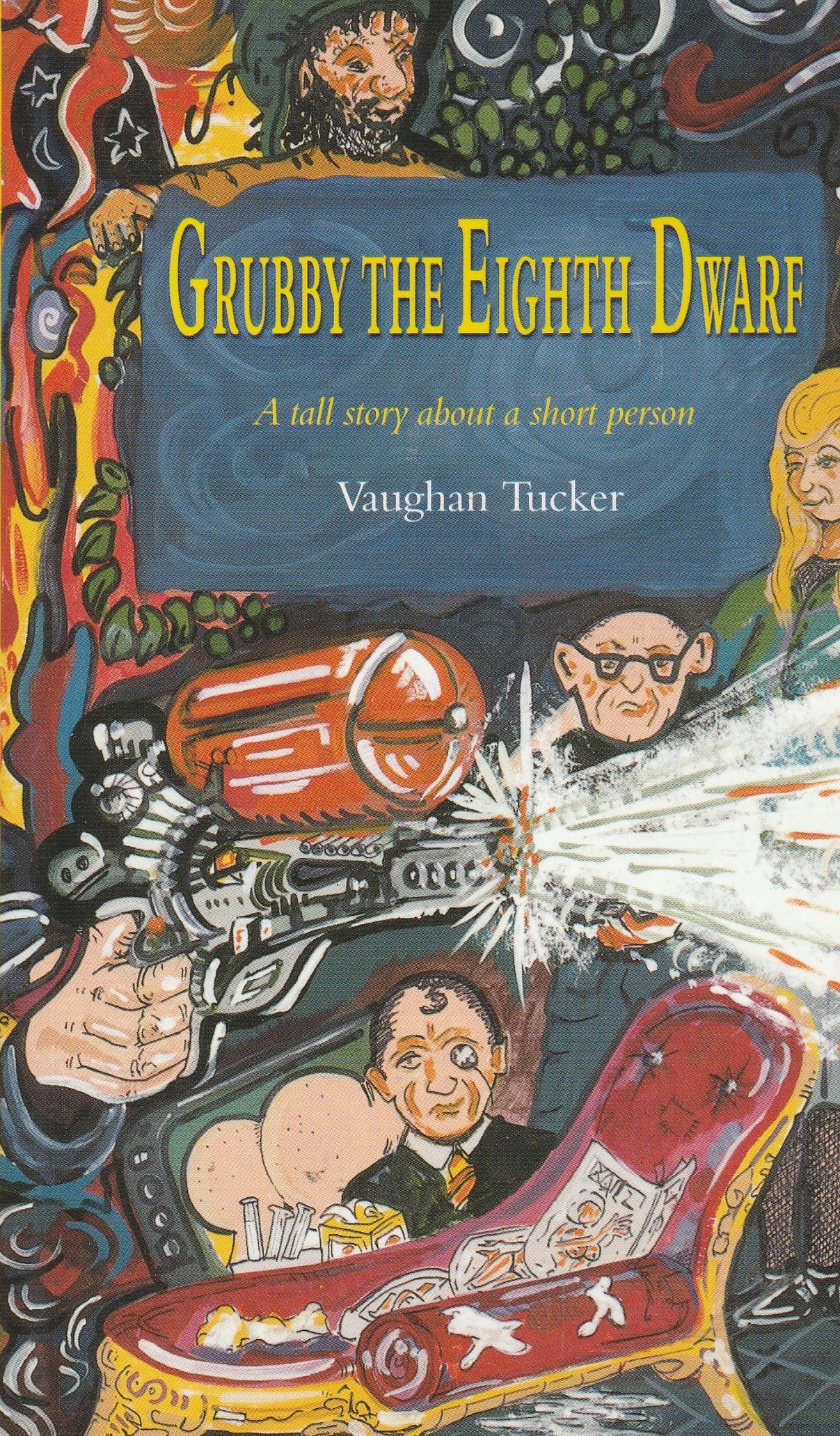 Grubby the Eighth Dwarf: A Tall Story About a Short Person By Tucker ...