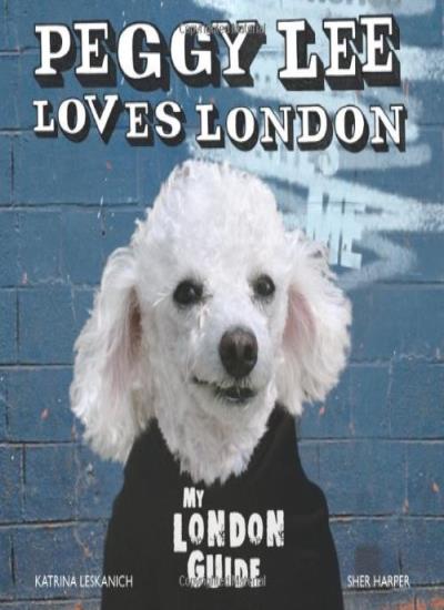 Peggy Lee Loves London: My London Guide By Katrina Leskanich,Sher ...