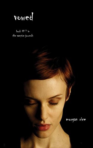 Vowed (Book #7 in the Vampire Journals) By Morgan Rice | eBay UK