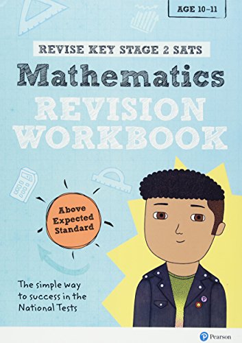 Revise Key Stage 2 SATS Mathematics Revision Workbook (Revise KS2 Maths ...