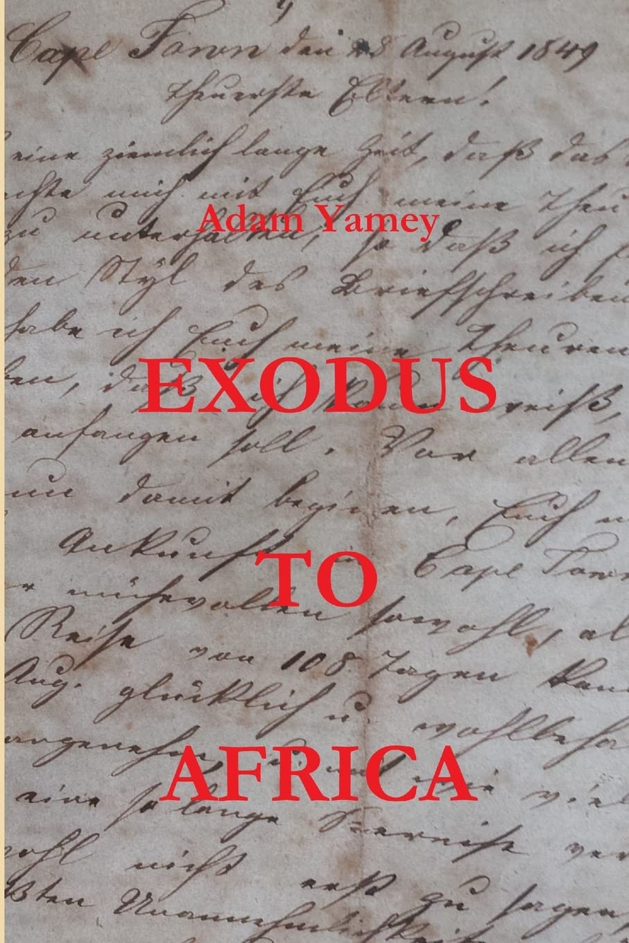 Exodus To Africa By YAMEY, Adam Adam YAMEY, 9781326302429 | eBay
