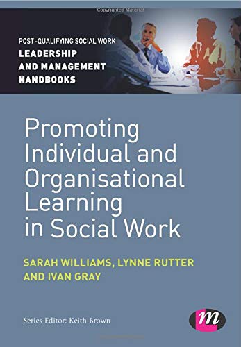Promoting Individual and Organisational Learning in Social Work (Post ...