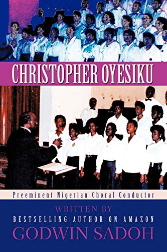 Christopher Oyesiku: Preeminent Nigerian Choral Conductor By Godwin ...