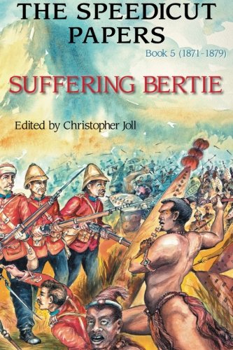 The Speedicut Papers: Book 5 (1871-1879): Suffering Bertie By ...