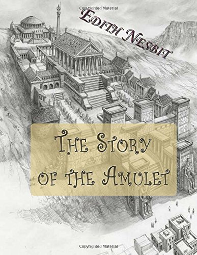 The Story of the Amulet By Edith Nesbit. 9781517332020 1517332028 | eBay UK