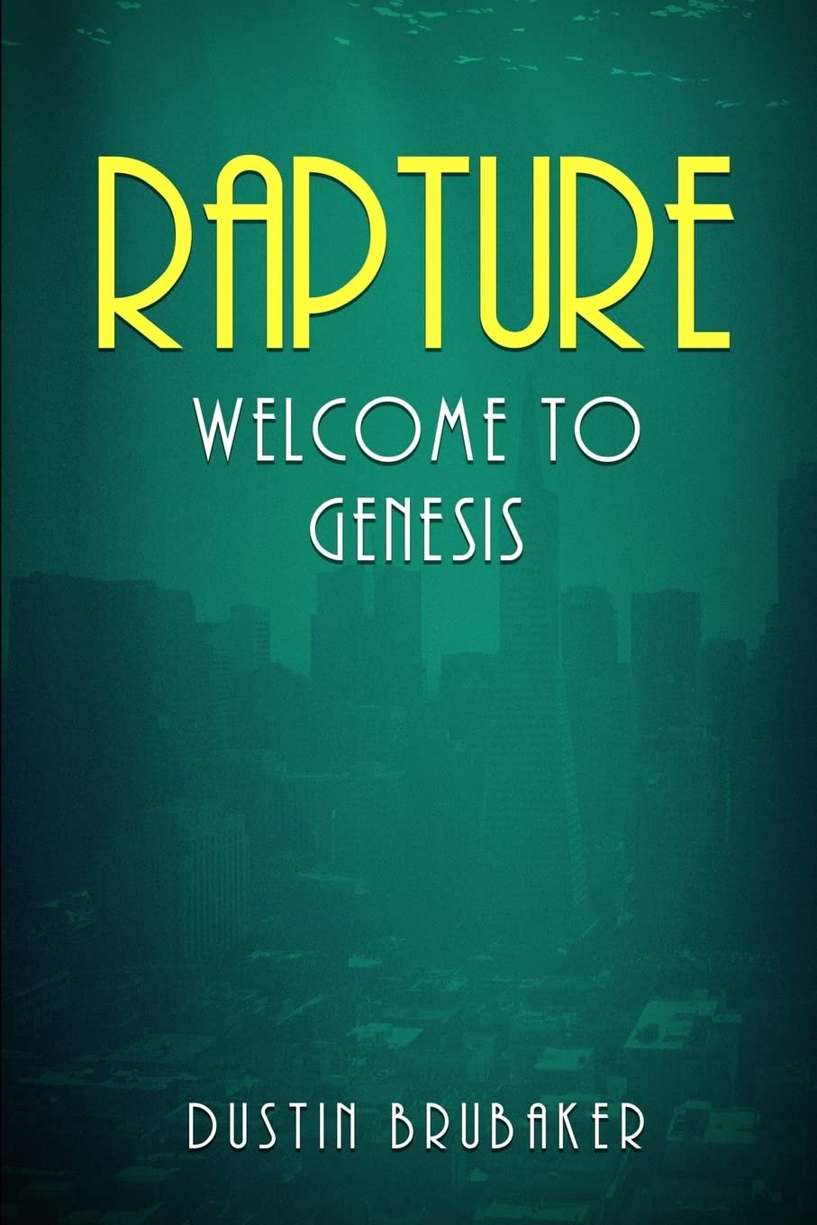 Rapture: Welcome To Genesis By Brubaker, Dustin Dustin Brubaker ...