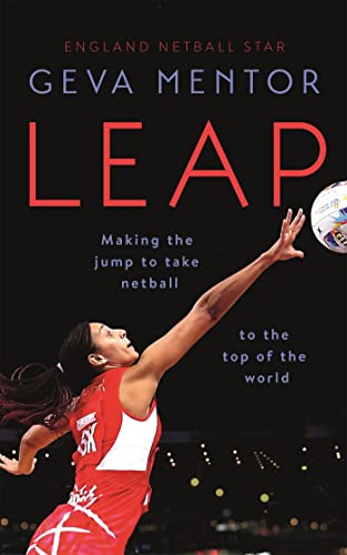Leap: Making the jump to take netball to the top of the world B ...