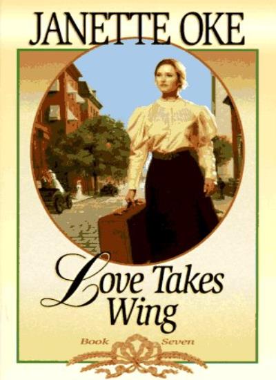 Love Takes Wing (Love Comes Softly) By Janette Oke. 9781556610356 ...