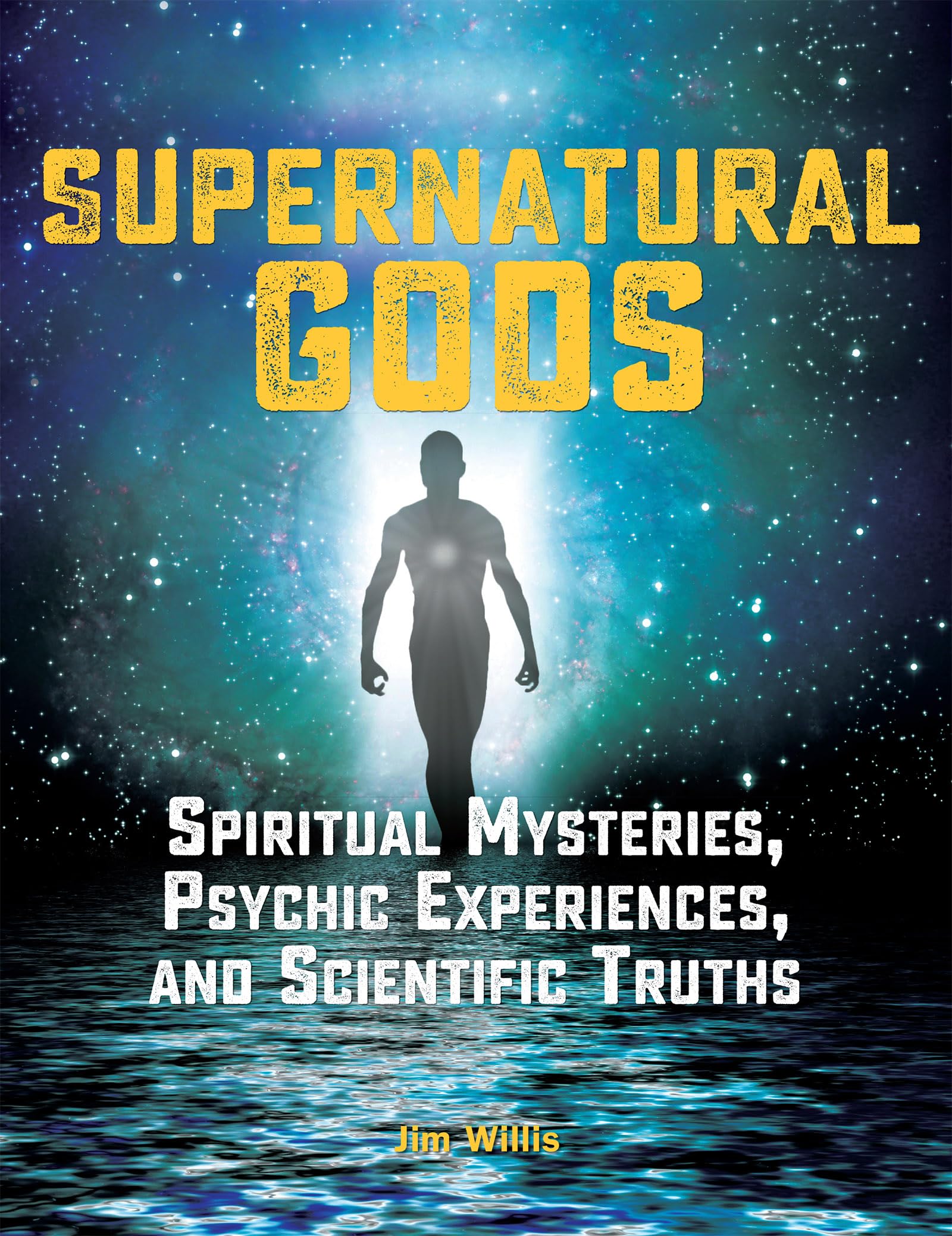 Supernatural Gods: Spiritual Mysteries, Psychic Experiences, and ...