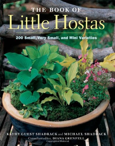 The Book of Little Hostas: 200 Mini, Small and Very Small Varieties By ...