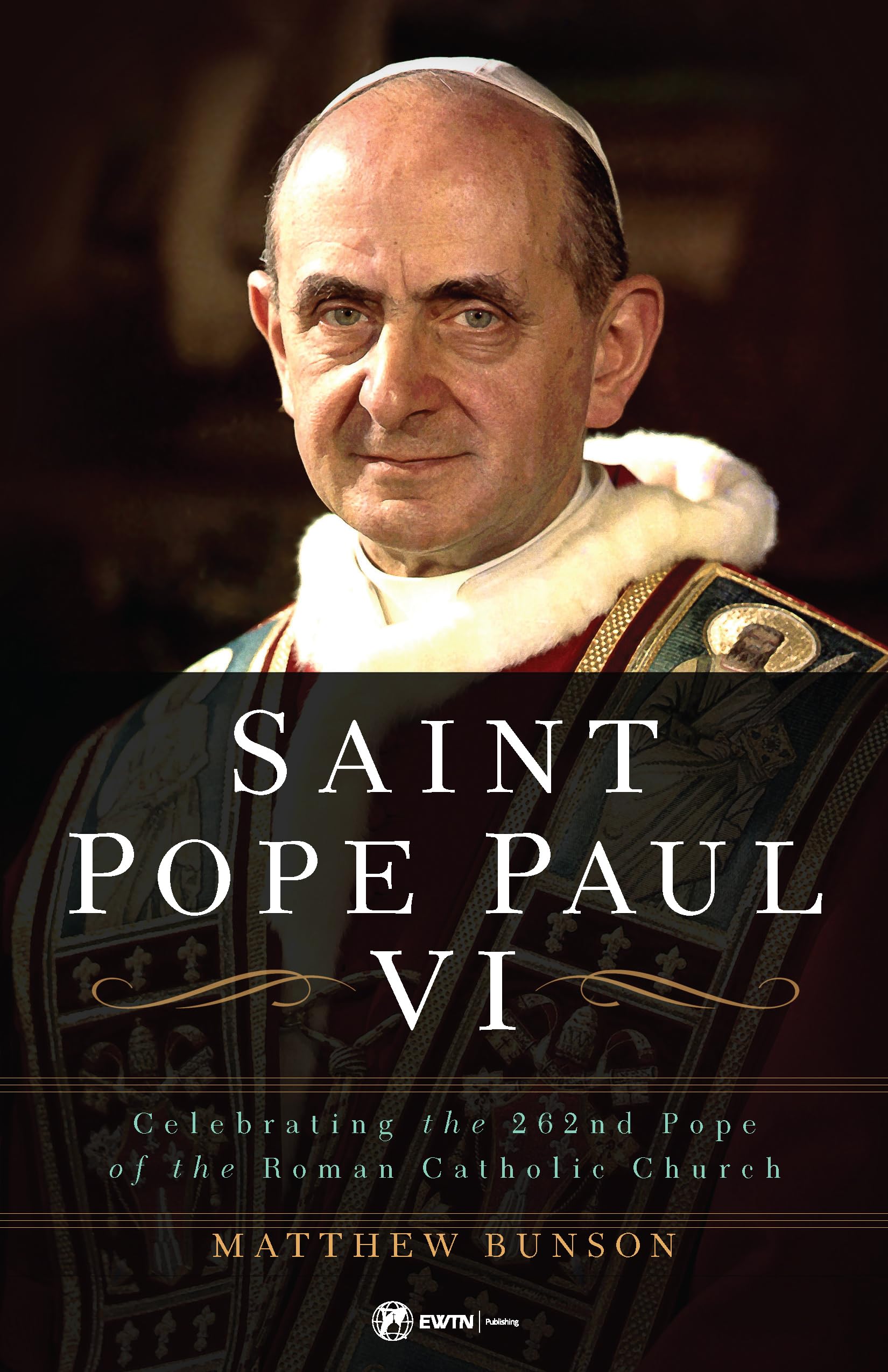 Saint Pope Paul VI: Celebrating the 262nd Pope of the Roman Catholic ...