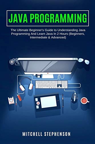JAVA PROGRAMMING: The Ultimate Beginner's Guide to Understanding Java Programmi 1706566573 | eBay UK