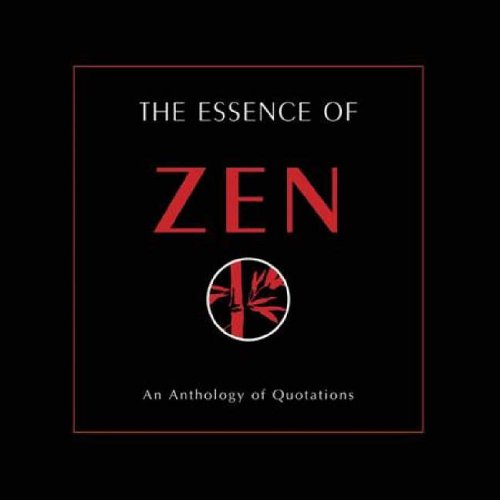 The Essence of Zen: An Anthology of Quotations (Pocket Positives) By ...